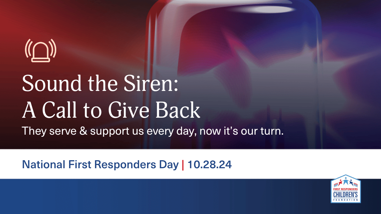 Sound the Siren: A Call to Give Back - First Responders Children's ...